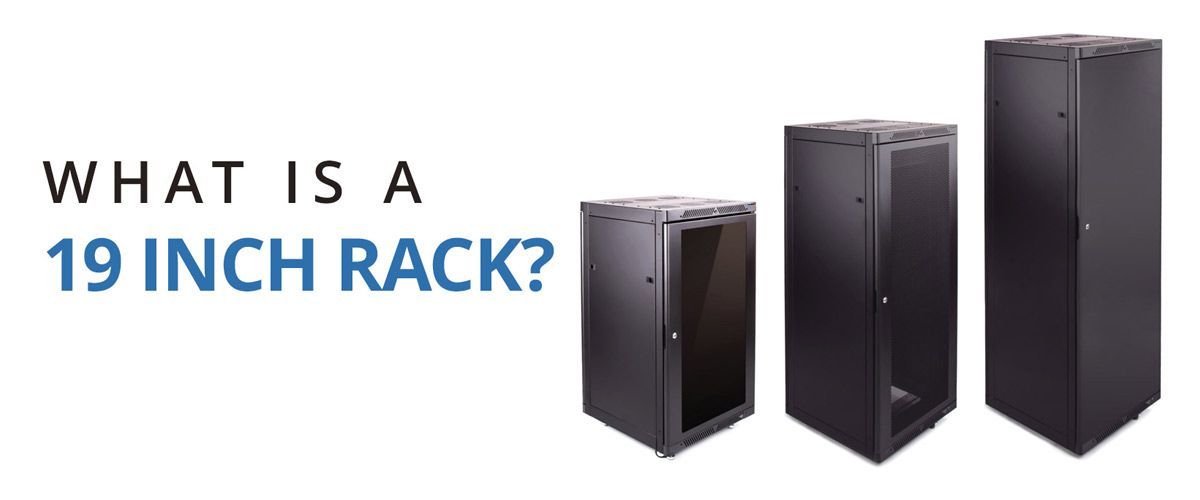 What is a 19 Inch Rack?